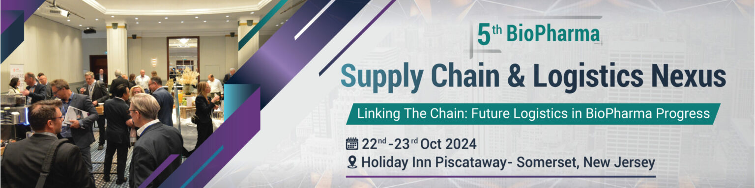 The 5th BioPharma Supply Chain & Logistics Nexus - IBN ...